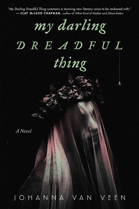My Darling Dreadful Thing by Johanna Van Veen | The Roasted Bookery ...