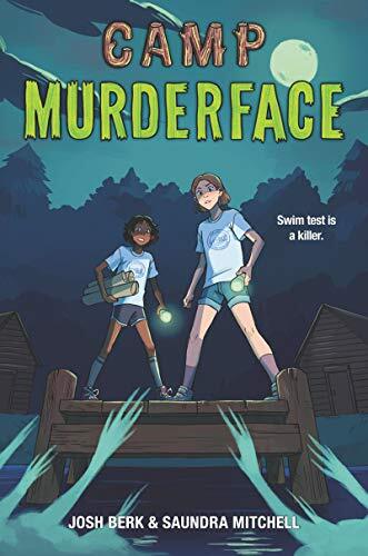 Camp Murderface - by Saundra Mitchell & Josh Berk | The Roasted Bookery ...