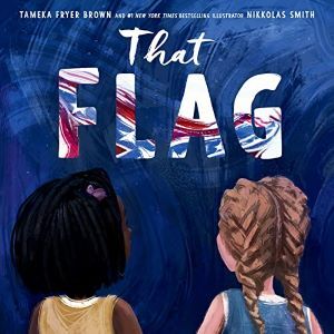 That Flag - by Tameka Fryer Brown | The Roasted Bookery | Independent ...