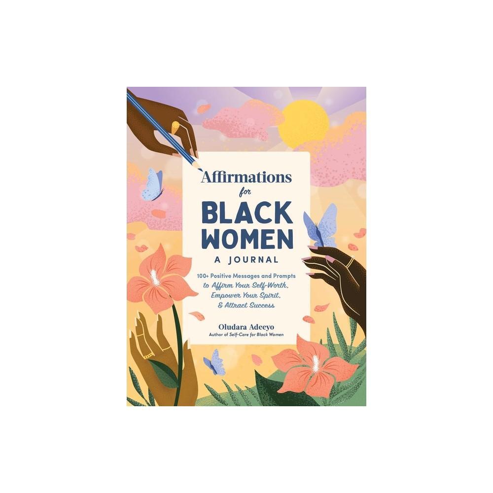 Affirmations for Black Women: A Journal - by Oludara Adeeyo | The ...